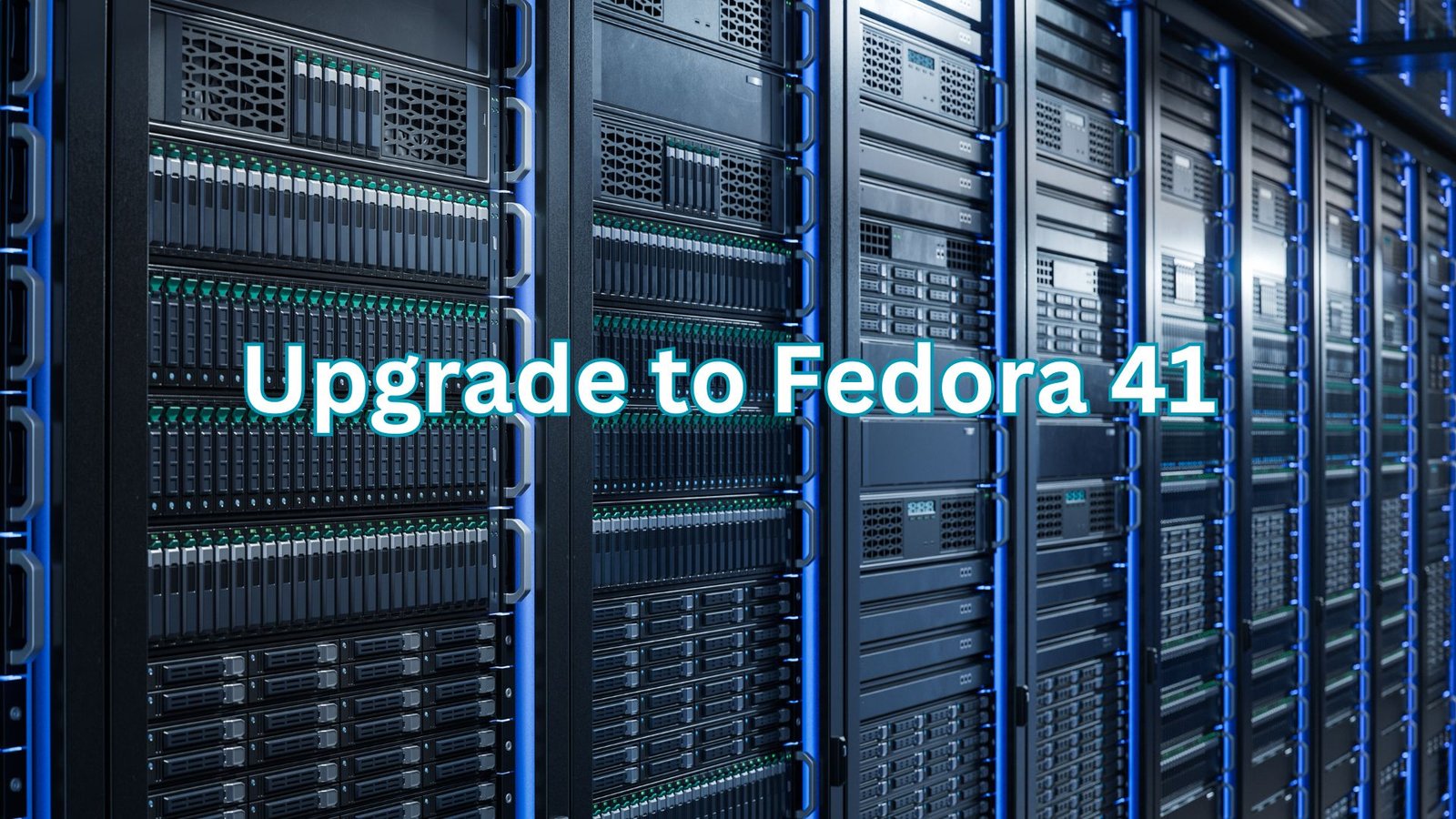 A Complete Guide to Upgrade Fedora 40 to 41 - Manjaro dot site